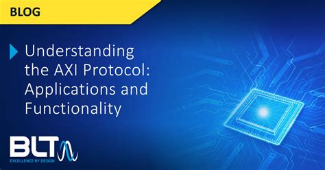 Understanding The Axi Protocol Applications And Functionality