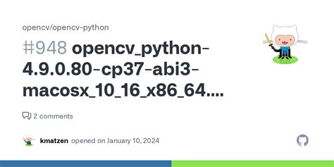 Opencvpython 49080 Cp37 Abi3 Macosx1016x8664whl Requires Macos 120 Or Later · Issue