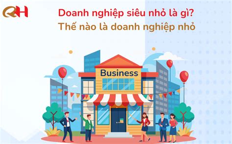 Tiêu Chí Xác định Doanh Nghiệp Siêu Nhỏ Nhỏ Và Vừa 2025 Thuế Quang Huy