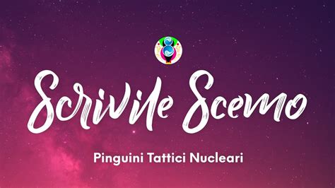 Pinguini Tattici Nucleari Scrivile Scemo Testo Lyrics YouTube Music