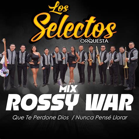 MIX ROSSY WAR Que Te Perdone Dios Nunca Pensé Llorar YouTube Music
