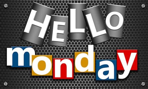 Premium Photo Hello Monday Concept On Mesh Hexagon Background