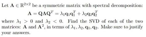 Solved Let A E R2x2 Be A Symmetric Matrix With Spectral