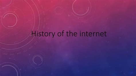 History Of Internet By Magalit Christine Pptx