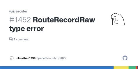 Routerecordraw Type Error · Issue 1452 · Vuejsrouter · Github