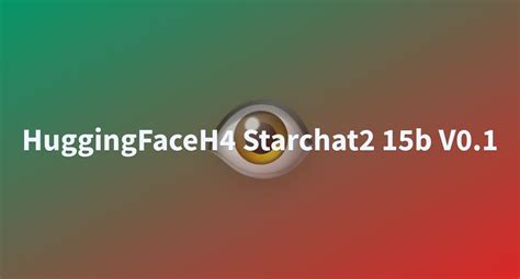 Huggingfaceh4 Starchat2 15b V01 A Hugging Face Space By Naikora