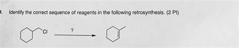 Identify The Correct Sequence Of Reagents In The