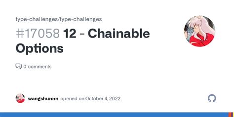 12 Chainable Options · Issue 17058 · Type Challengestype Challenges