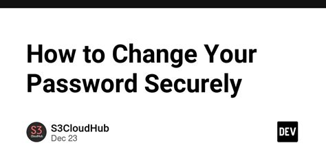 How To Change Your Password Securely DEV Community