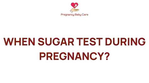 The Essential Timeline When Is Sugar Testing Crucial During Pregnancy