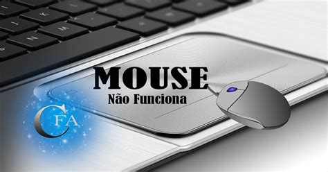 Mouse do Notebook não funciona