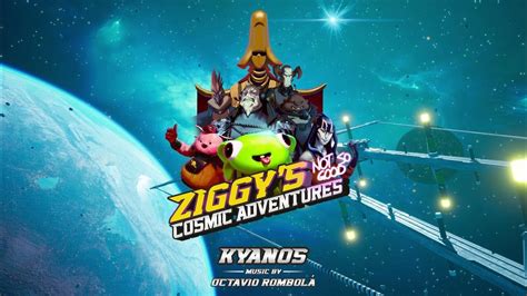 Ziggys Cosmic Adventures Official Sound Track Kyanos Youtube