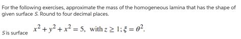 Solved For The Following Exercises Approximate The Mass Of Chegg