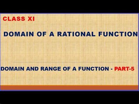 CLASS XI DOMAIN OF A RATIONAL FUNCTIONS DOMAIN AND RANGE OF A