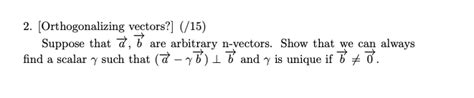 Solved 2 Orthogonalizing Vectors 15 Suppose That A 7