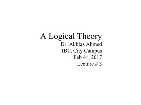 Lecture 3 A Logical Theory