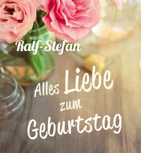 Alles Gute zum Geburtstag Ralf Stefan Bilder Glückwünsche 36 Stk