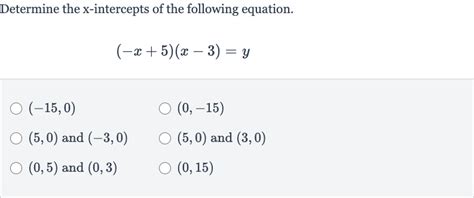 Solved Determine The X Intercepts Of The Following Equation X