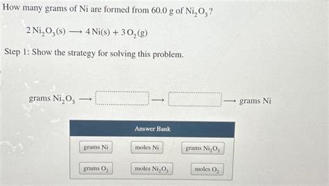 Solved How Many Grams Of Ni Are Formed From 60 0 G Of Ni2O3 Chegg