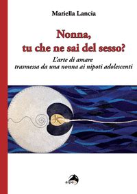 Nonna Tu Che Ne Sai Del Sesso