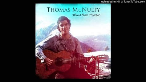 Thomas Mcnulty Mind Over Matter Youtube