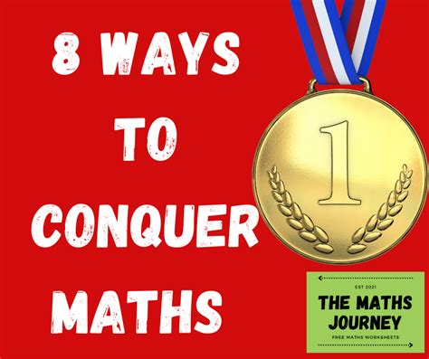 8 Ways To Conquer Maths The Maths Journey