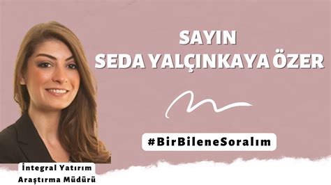 Sayın Seda Yalçınkaya ÖZER YouTube