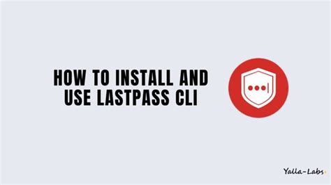 How To Install And Use Lastpass Cli In Linux Yallalabs
