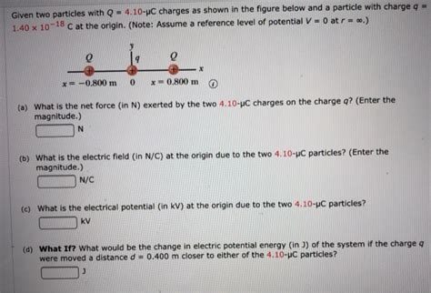 Solved Given Two Particles With Q 410 Uc Charges As Shown