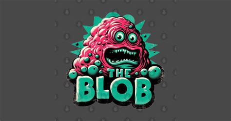 The Blob The Blob T Shirt Teepublic