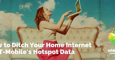 How To Replace Your Home Internet With T Mobile Hotspot Whistleout