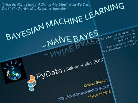 Bayesian Machine Learning And Python Naïve Bayes Pydata Sv 2013 Ppt