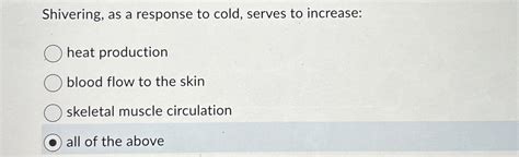 Solved Shivering As A Response To Cold Serves To