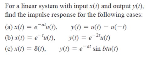 Solved For A Linear System With Input X T And Output Y T Chegg