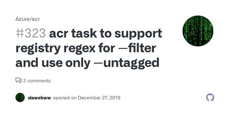 Acr Task To Support Registry Regex For Filter And Use Only Untagged