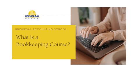 What Is A Bookkeeping Course And Why Should You Take One Universal