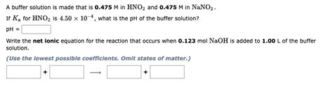 solved a buffer solution is made that is 0 475m in hno2 and