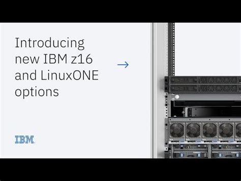IBM Furthers Flexibility Sustainability And Security Within The Data Center With New IBM Z16