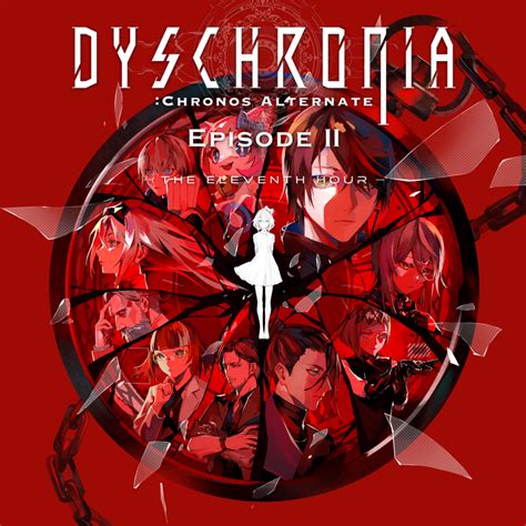 Dyschronia Chronos Alternate Episode Ii The Eleventh Hour 2022