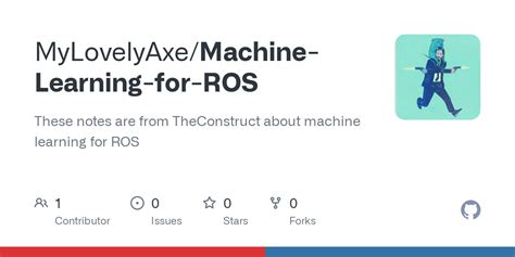 Github Mylovelyaxemachine Learning For Ros These Notes Are From