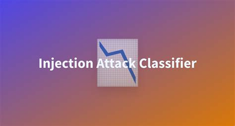 Injection Attack Classifier A Hugging Face Space By Pgurazada1