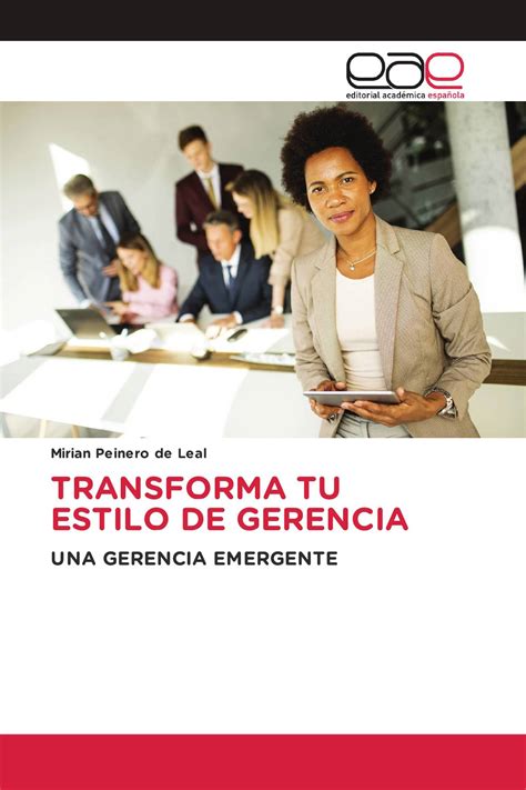 Transforma Tu Estilo De Gerencia