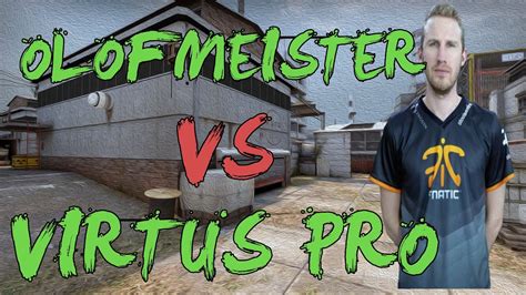 CSGO POV Fnatic Olofmeister Vs Virtus Pro 30 14 Cache FACEIT