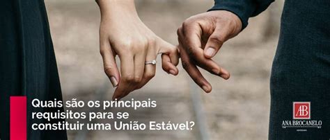 Quais São Os Principais Requisitos Para Se Constituir Uma União Estável