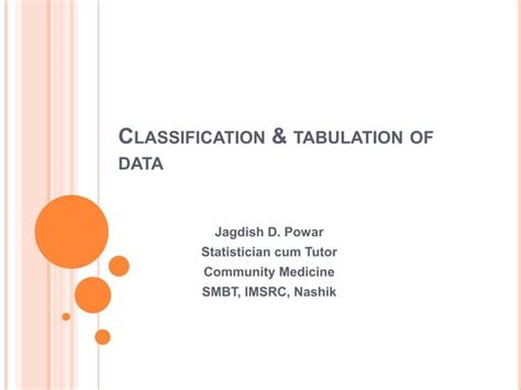 Classification And Tabulation Of Data Pptx Physics Science