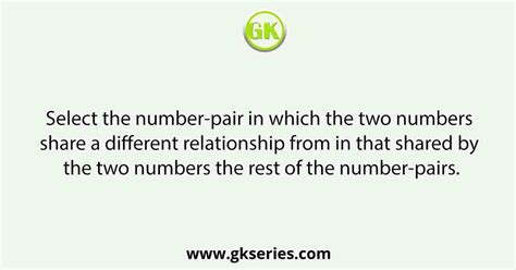 Select The Number Pair In Which The Two Numbers Share A Different