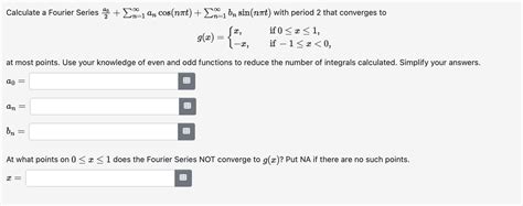Solved Calculate A Fourier Series A 0 2 ∑ N 1 ∞ A N Cos