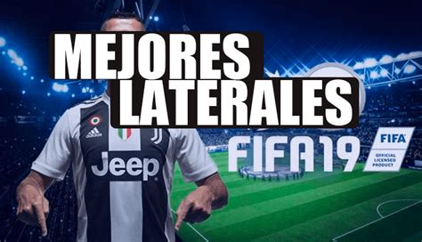 Los Mejores Laterales De Fifa LD Y LI Clasificados Por Equipos