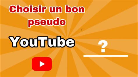 Comment Choisir Un Bon Pseudo YouTube Tuto YtB YouTube