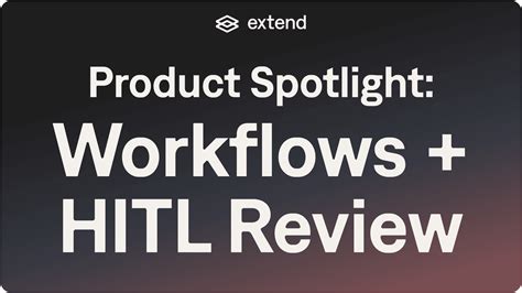 product spotlight workflows human in the loop extend